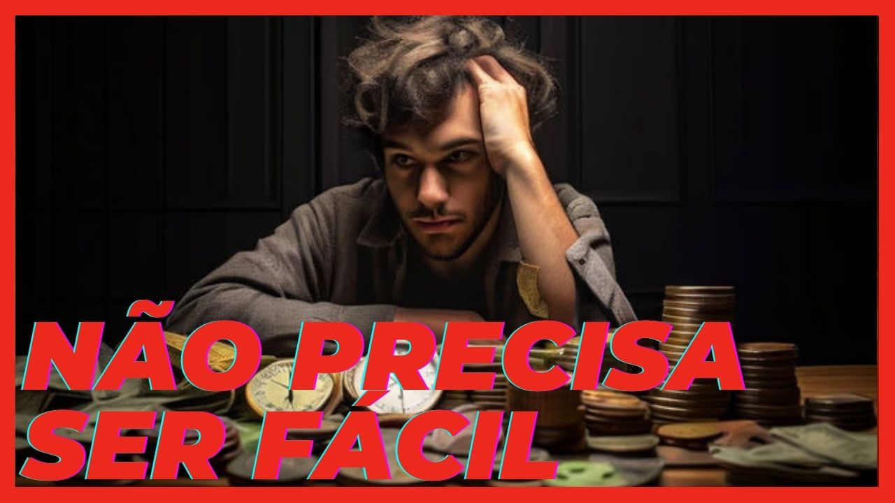 NÃO PRECISA SER FÁCIL, SÓ PRECISA SER POSSÍVEL
